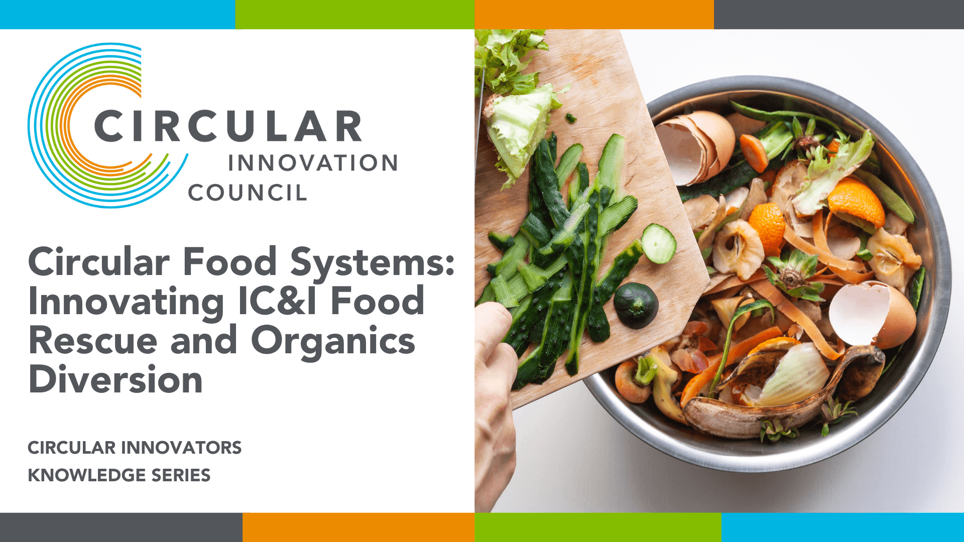Circular Food Systems: Innovating IC&I Food Rescue and Orga...